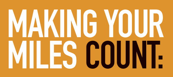 Making Your Miles Count - Over The RoadOver The Road